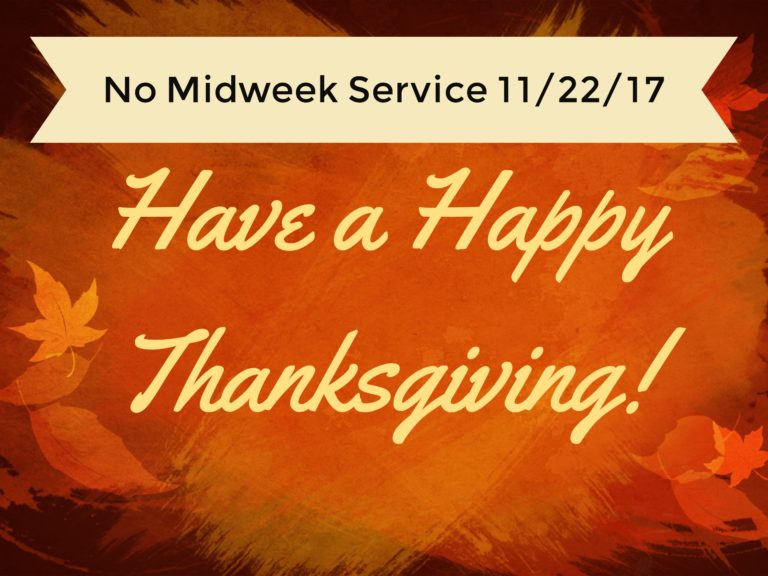 No Midweek Service 11/22/17 – Faith AG